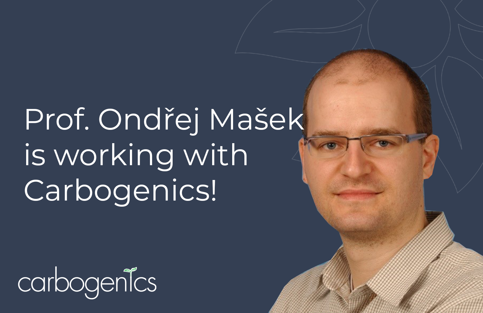 Prof. Ondřej Mašek is working with Carbogenics as an advisor! - Carbogenics